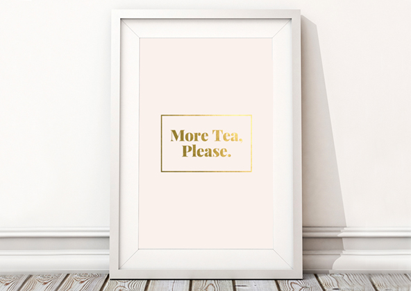 N/A More Tea, Please Art Print | Giftagram